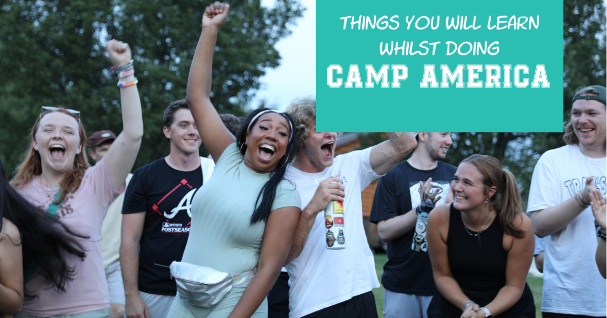 The things you will learn from doing Camp America. | Camp America